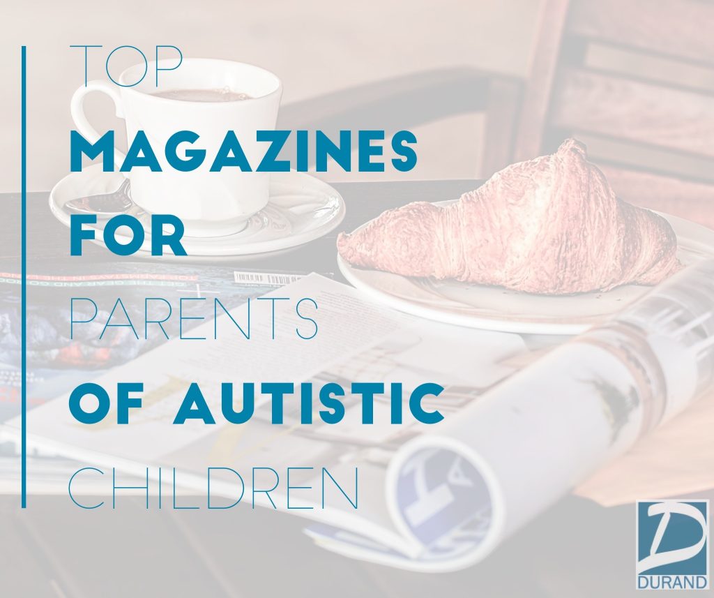 Top Magazines for Parents of Autistic Children – Durand, Inc.